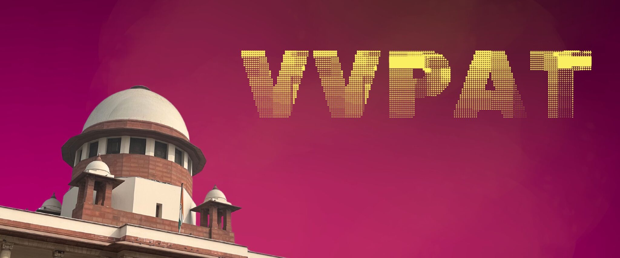 From Swamy to ADR: Nine VVPAT related cases decided by the Supreme Court - Supreme Court Observer